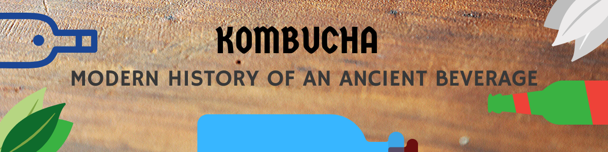 Kombucha: Modern History, Ancient Beverage - Firsd Tea
