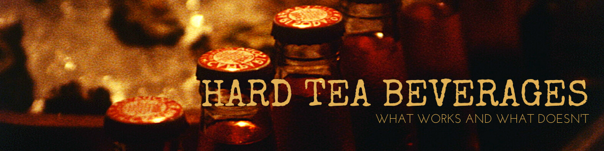 Hard Tea Beverages: What Works And What Doesn't - Firsd Tea
